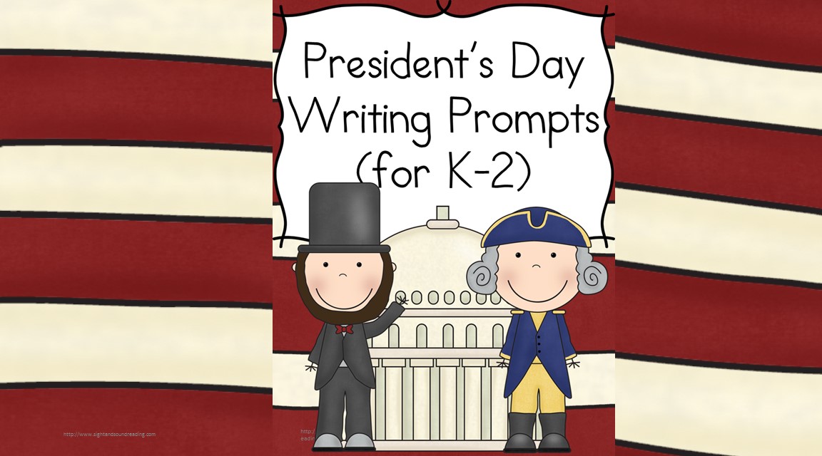 Presidents Day Writing Prompts | Mrs. Karle's Sight and Sound Reading