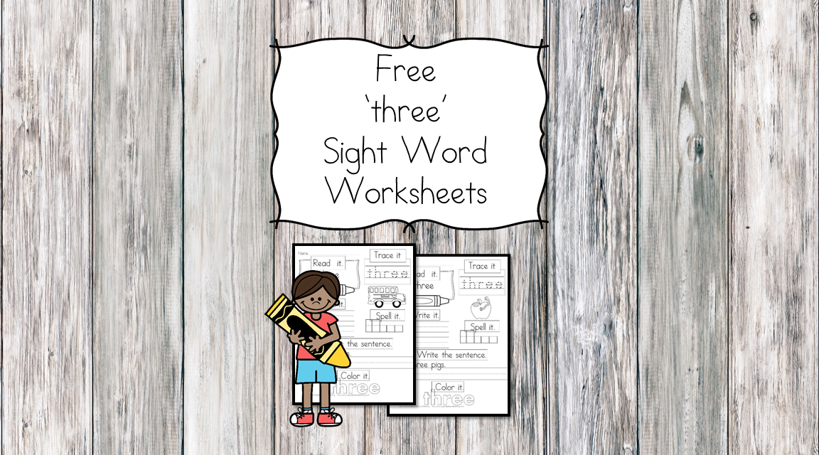 "Three" Sight Word Worksheet -Free and easy download! | Mrs. Karle's ...
